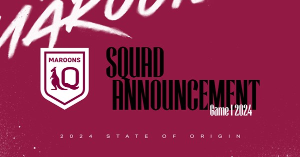 Maroons squad named for Origin Game I | QRL