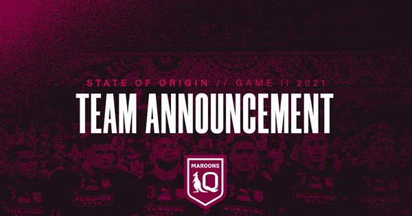 Maroons name team for Game II | QRL