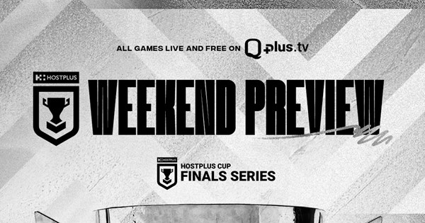 Finals Week 3: Weekend Preview - Hostplus Cup | QRL