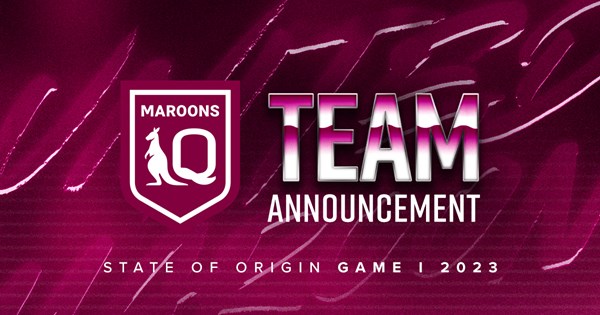 Queensland Maroons Game I team confirmed | QRL