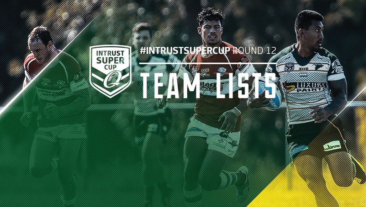 Round 12 Intrust Super Cup teams | QRL