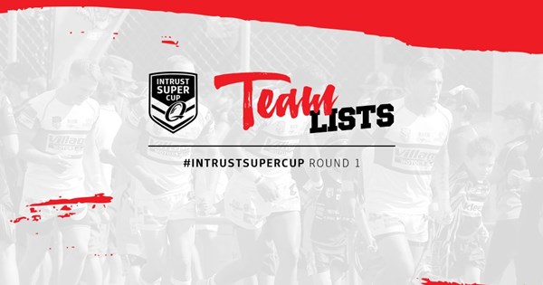 Round 1 Intrust Super Cup teams | QRL