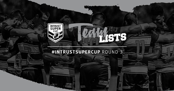 Round 3 Intrust Super Cup teams | QRL