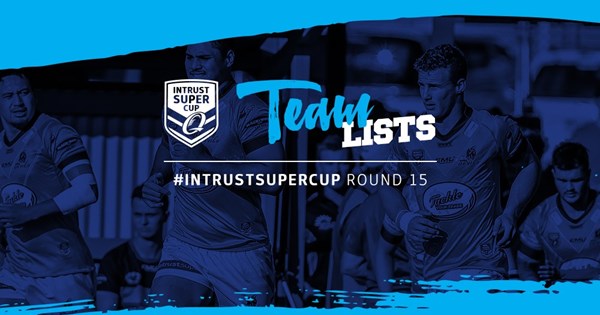 Intrust Super Cup Round 15 teams | QRL